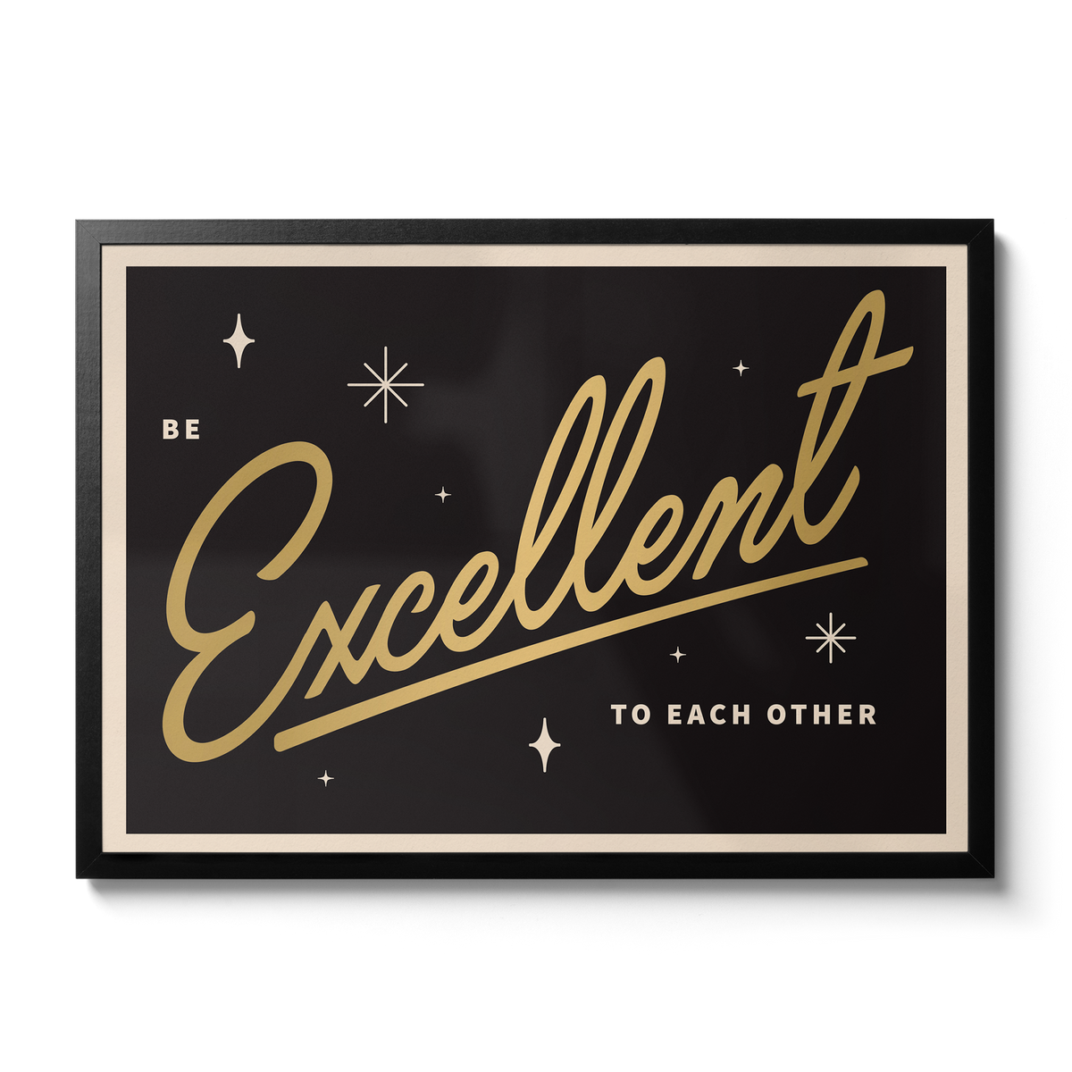 Be Excellent - Gold foil print – Telegramme Paper Co.